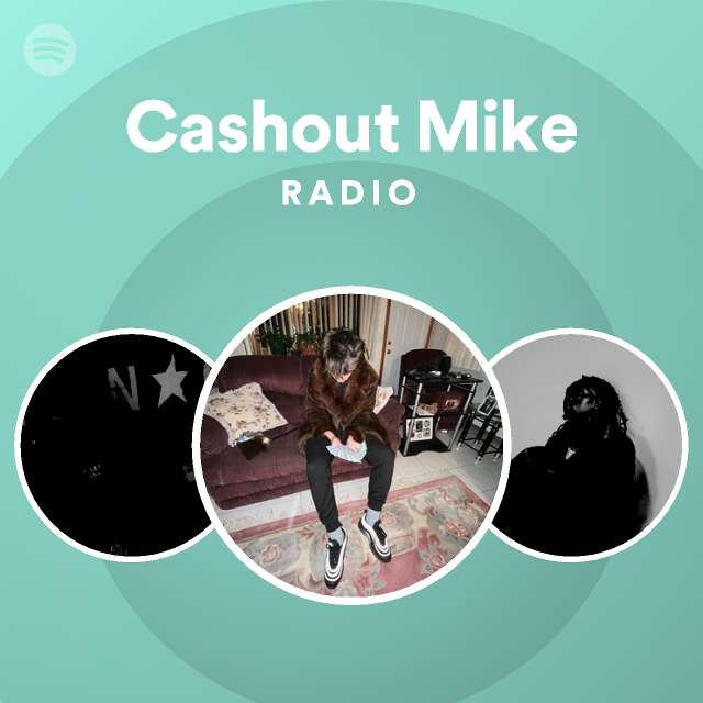 Cashout Mike Radio - playlist by Spotify | Spotify