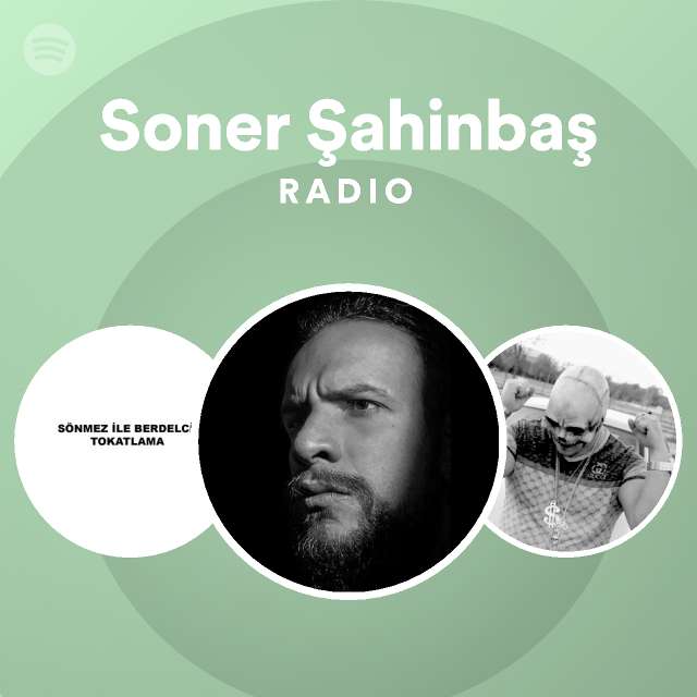 Soner Şahinbaş Radio - playlist by Spotify | Spotify