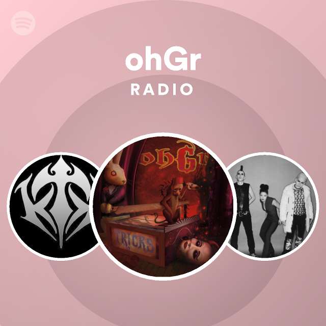 ohGr | Spotify