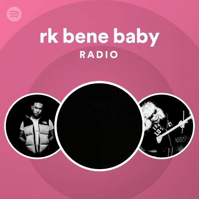 rk bene baby Radio - playlist by Spotify | Spotify