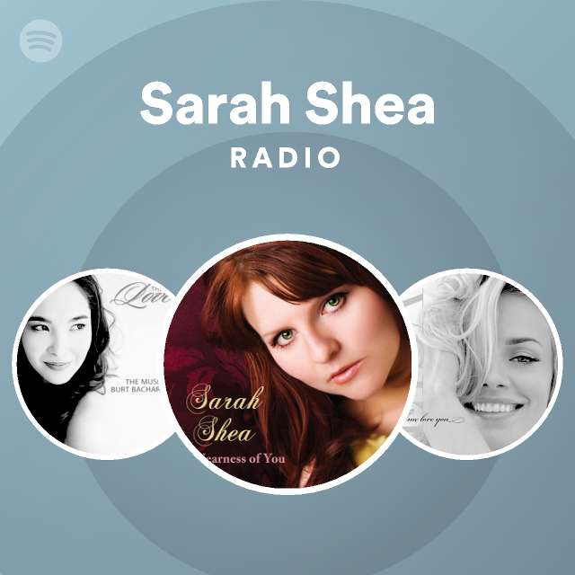Sarah Shea Radio - playlist by Spotify | Spotify