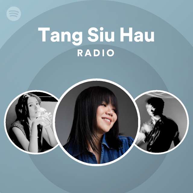 Tang Siu Hau Radio - playlist by Spotify | Spotify