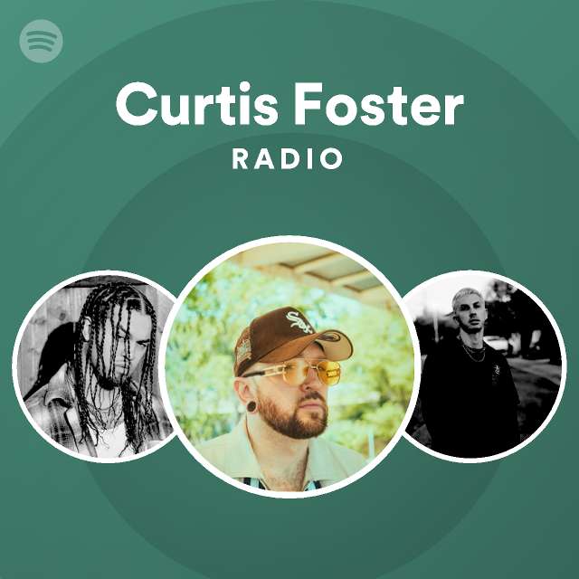 Curtis Foster Radio - playlist by Spotify | Spotify