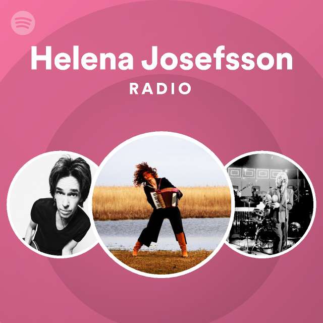 Helena Josefsson | Spotify - Listen Free