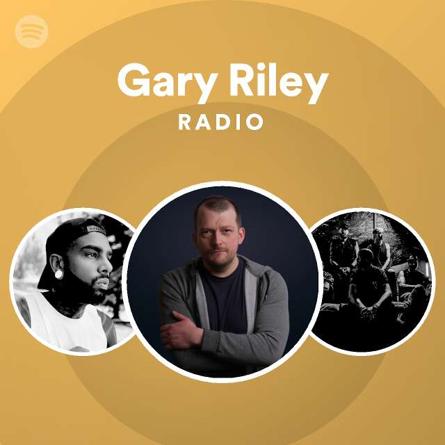 Gary Riley Radio - playlist by Spotify | Spotify