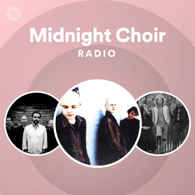 Midnight Choir Radio - playlist by Spotify | Spotify