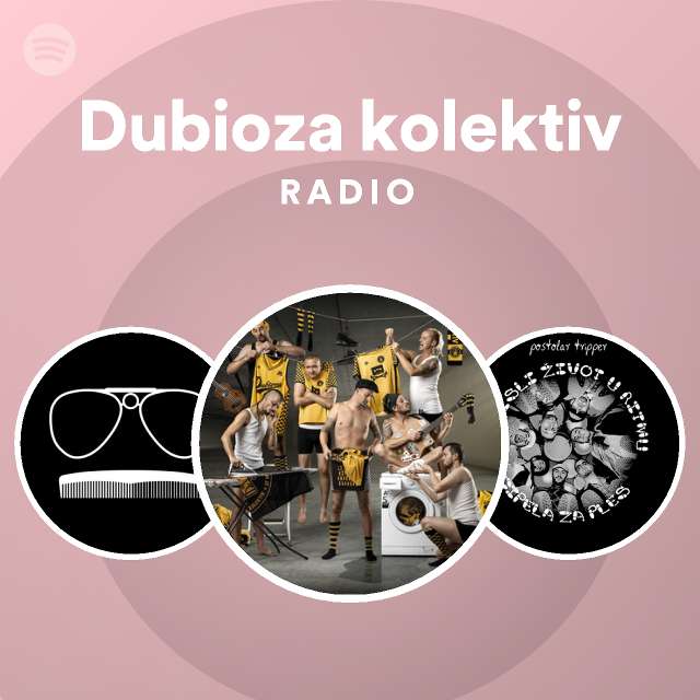 Dubioza kolektiv Radio - playlist by Spotify | Spotify