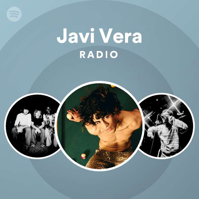Javi Vera Radio - playlist by Spotify | Spotify