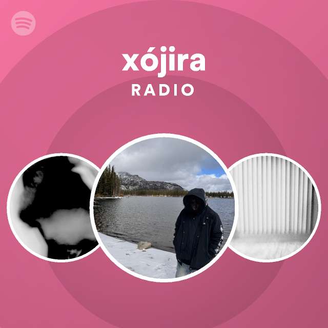 xójira Radio - playlist by Spotify | Spotify
