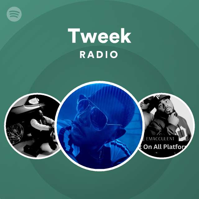 Tweek Radio - playlist by Spotify | Spotify