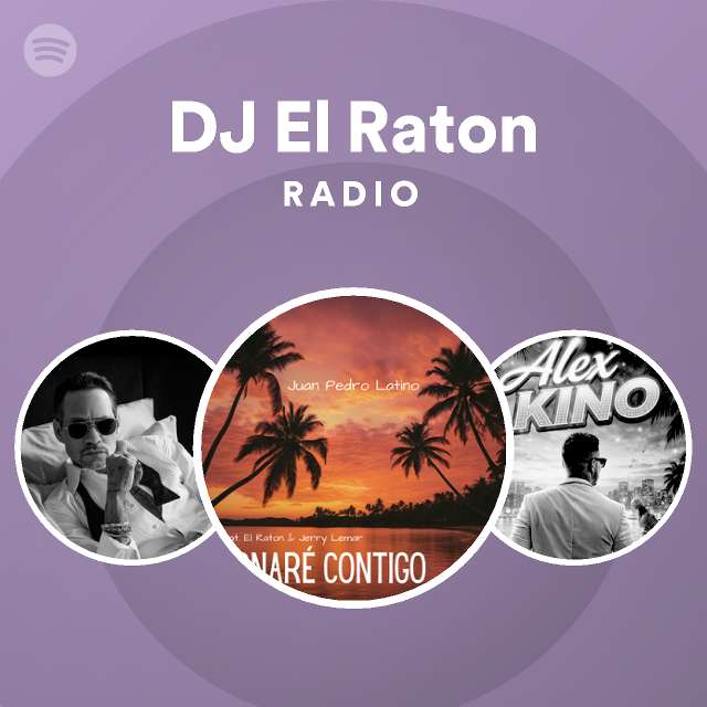DJ El Raton Radio - playlist by Spotify | Spotify