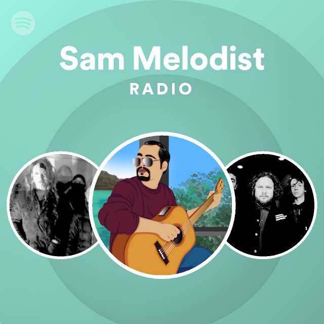 Sam Melodist Radio - playlist by Spotify | Spotify