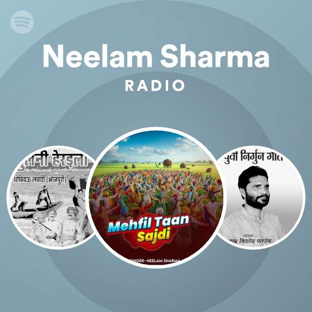 Neelam Sharma Radio | Spotify Playlist