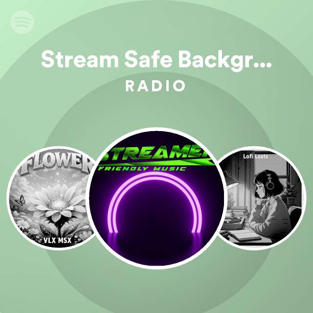 Stream Safe Background Music Radio | Spotify Playlist