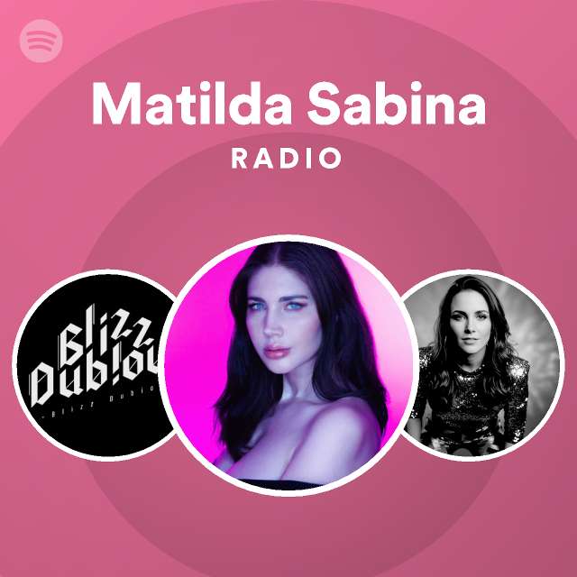 Matilda Sabina Radio - playlist by Spotify | Spotify