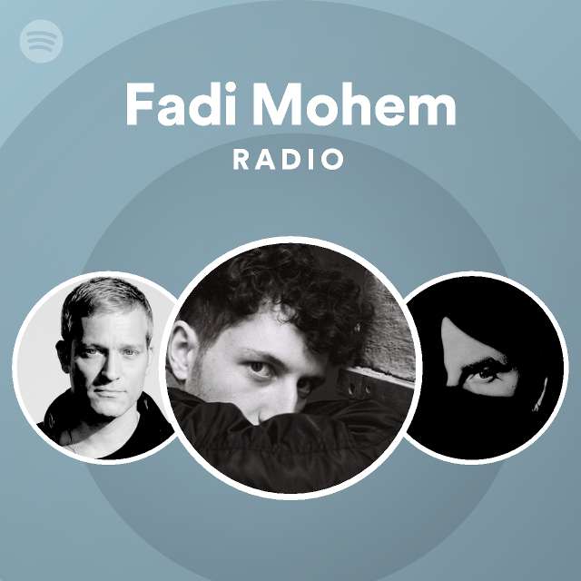 Fadi Mohem Radio - playlist by Spotify | Spotify