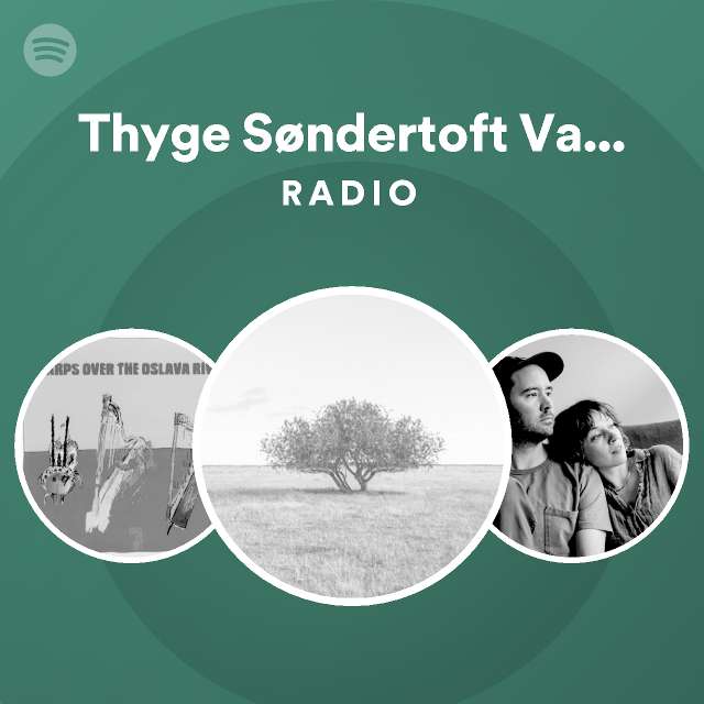 Thyge Søndertoft Van Dassen Radio | Spotify Playlist