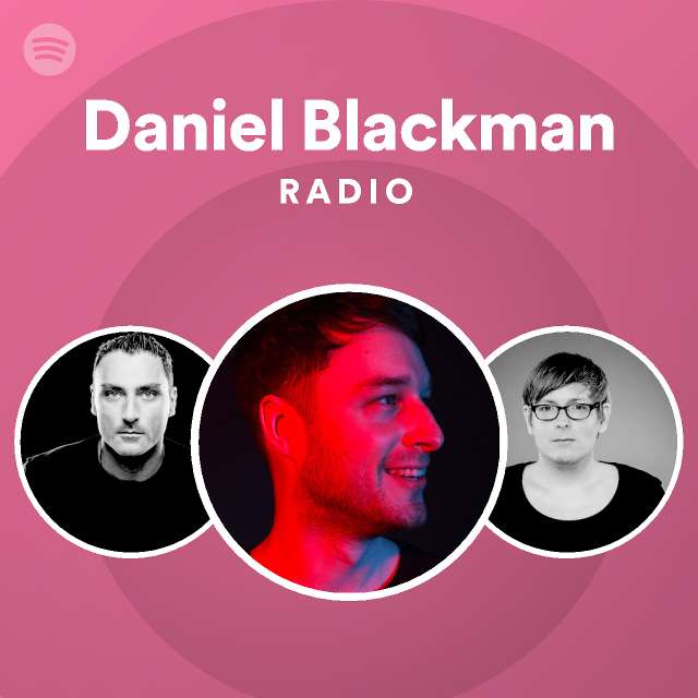 Daniel Blackman Radio | Spotify Playlist