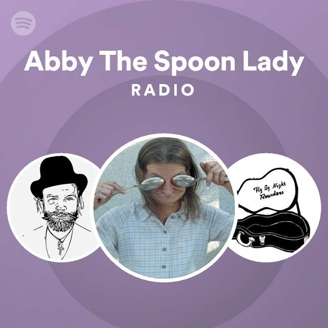 Abby The Spoon Lady Songs, Albums and Playlists | Spotify