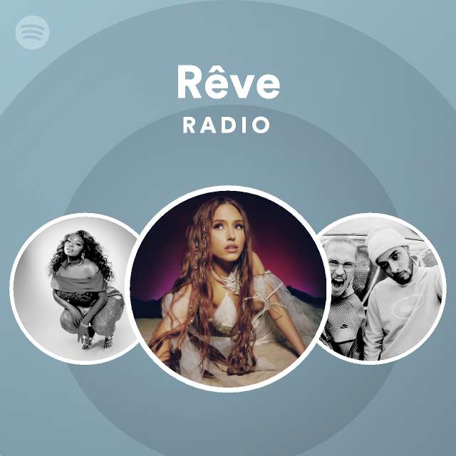 Rêve Radio - playlist by Spotify | Spotify