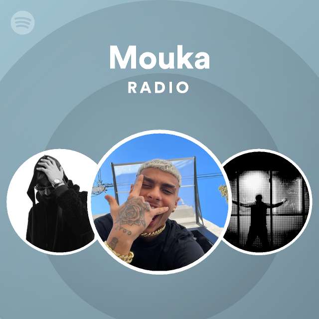 Mouka Radio - playlist by Spotify | Spotify