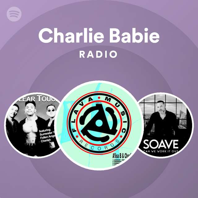 Charlie Babie Radio - playlist by Spotify | Spotify