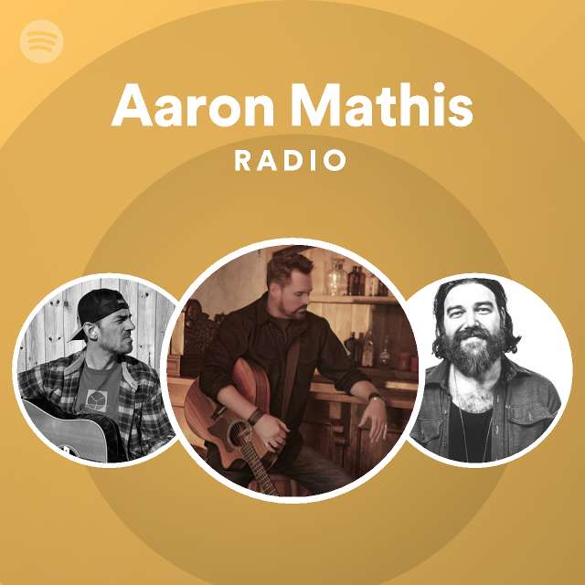 Aaron Mathis Radio - playlist by Spotify | Spotify