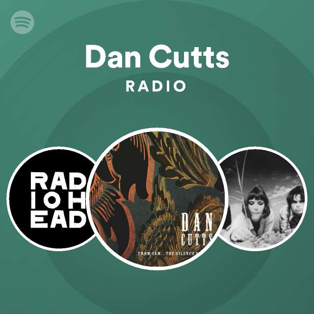 Dan Cutts Radio - playlist by Spotify | Spotify