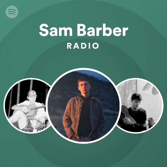 Sam Barber Radio - playlist by Spotify | Spotify