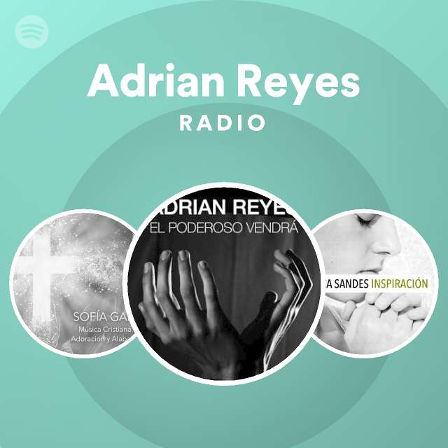 Adrian Reyes Radio - playlist by Spotify | Spotify