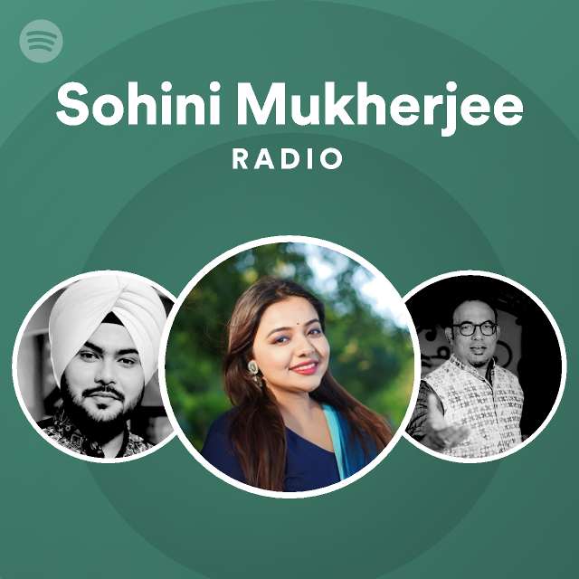 Sohini Mukherjee Radio - playlist by Spotify | Spotify