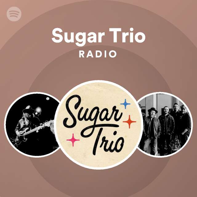 Sugar Trio Radio - playlist by Spotify | Spotify