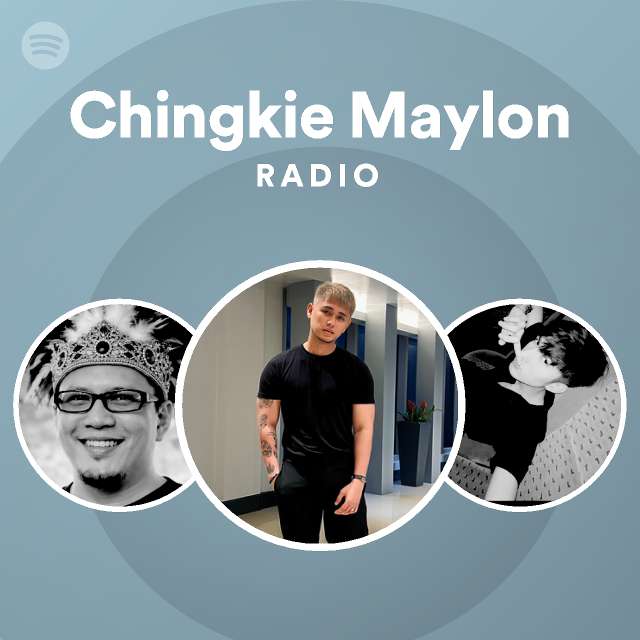 Chingkie Maylon Radio - playlist by Spotify | Spotify