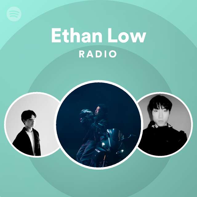 Ethan Low Radio - playlist by Spotify | Spotify