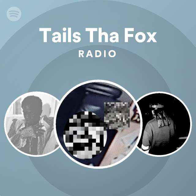 Tails Tha Fox Radio | Spotify Playlist
