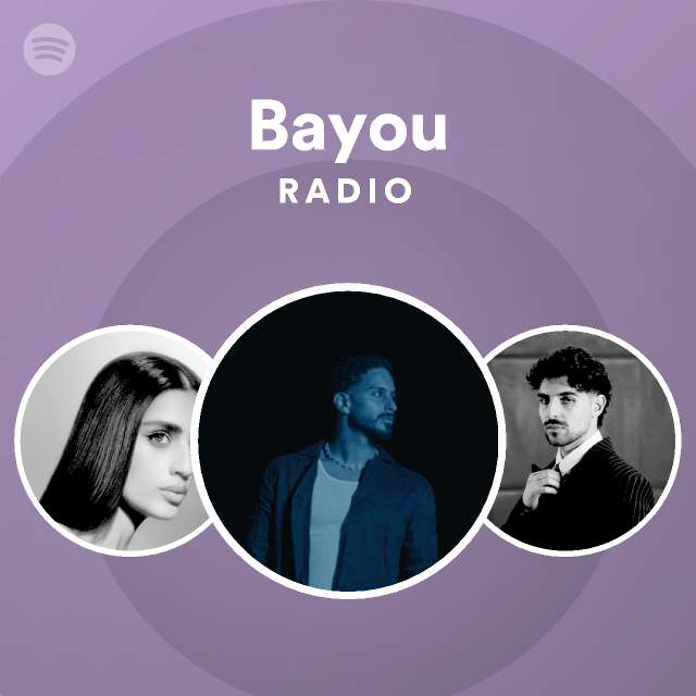 Bayou Songs, Albums and Playlists | Spotify