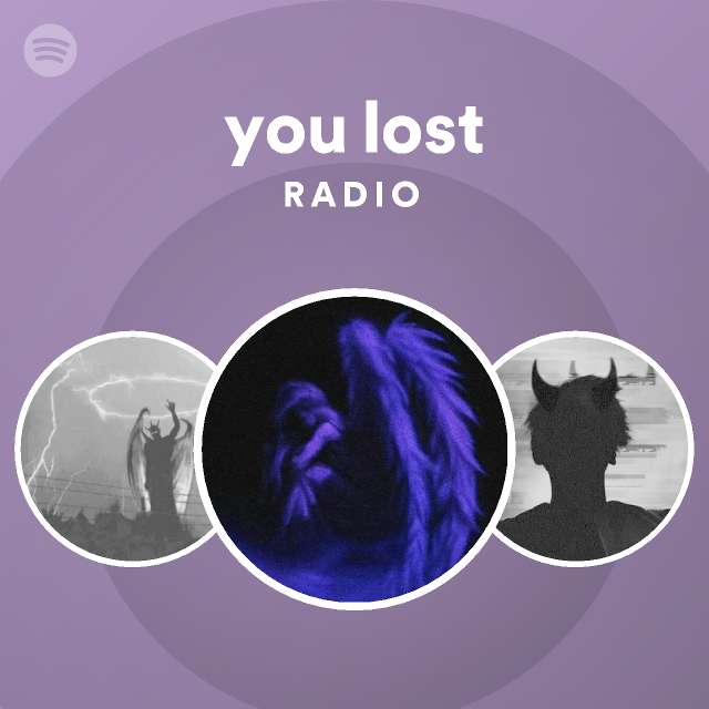 you lost Radio - playlist by Spotify | Spotify
