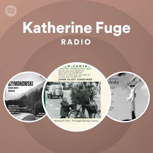 Katherine Fuge Radio - playlist by Spotify | Spotify