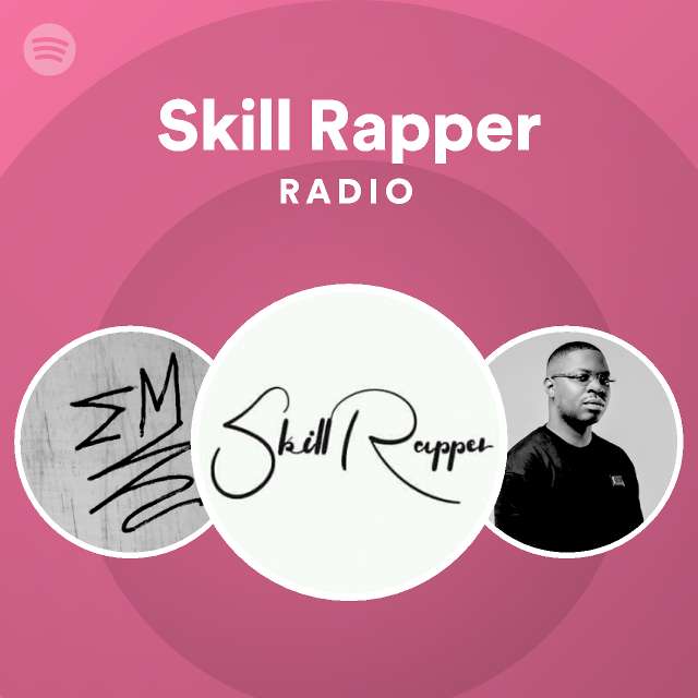 Skill Rapper Radio - playlist by Spotify | Spotify