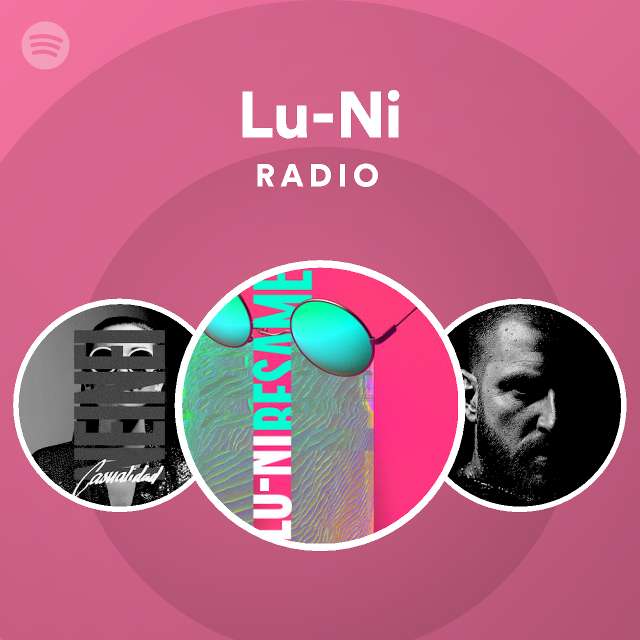 Lu-Ni | Spotify - Listen Free
