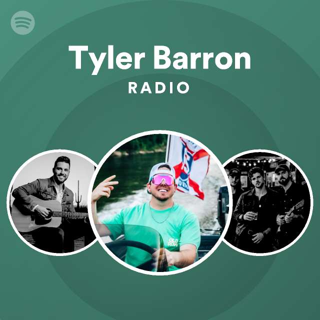Tyler Barron Radio - playlist by Spotify | Spotify