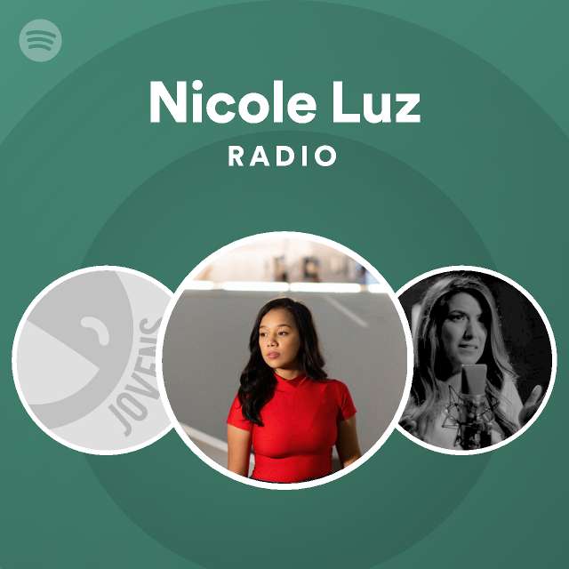 Nicole Luz Radio - playlist by Spotify | Spotify