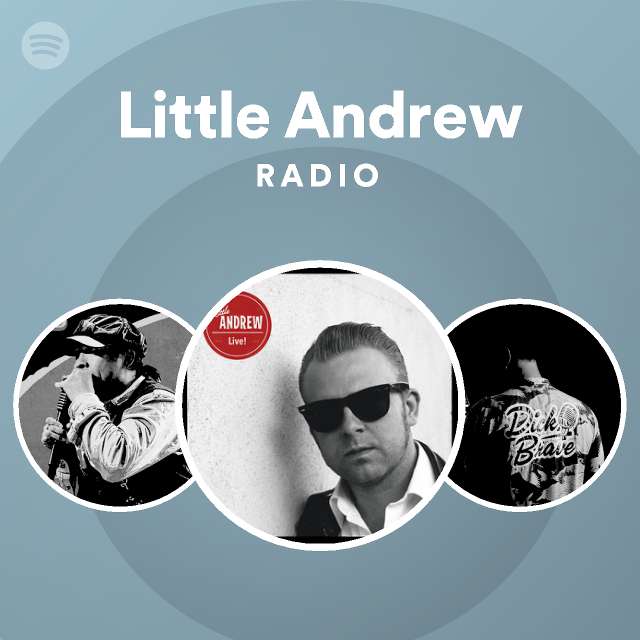 Little Andrew Radio | Spotify Playlist