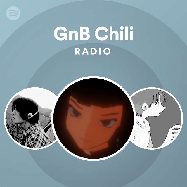 GnB Chili Radio - playlist by Spotify | Spotify