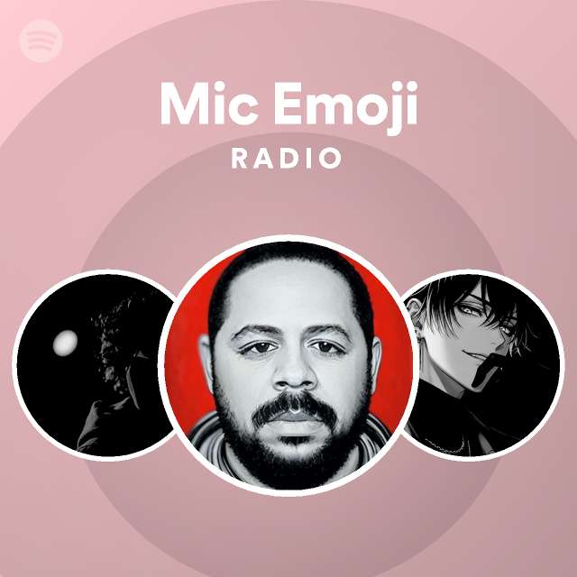 Mic Emoji Radio | Spotify Playlist Mic Emoji Radio | Spotify Playlist