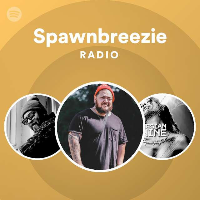 Spawnbreezie Radio - playlist by Spotify | Spotify