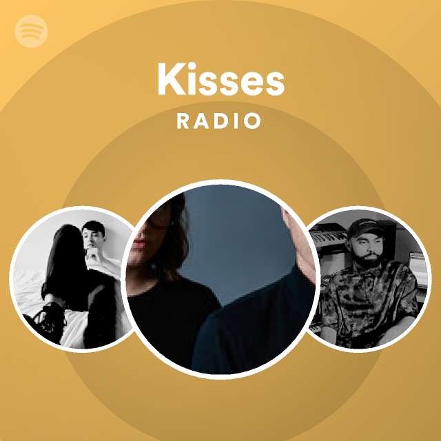 Kisses Radio - playlist by Spotify | Spotify