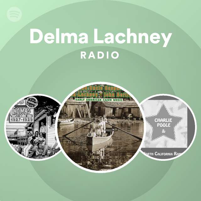 Delma Lachney Radio - playlist by Spotify | Spotify
