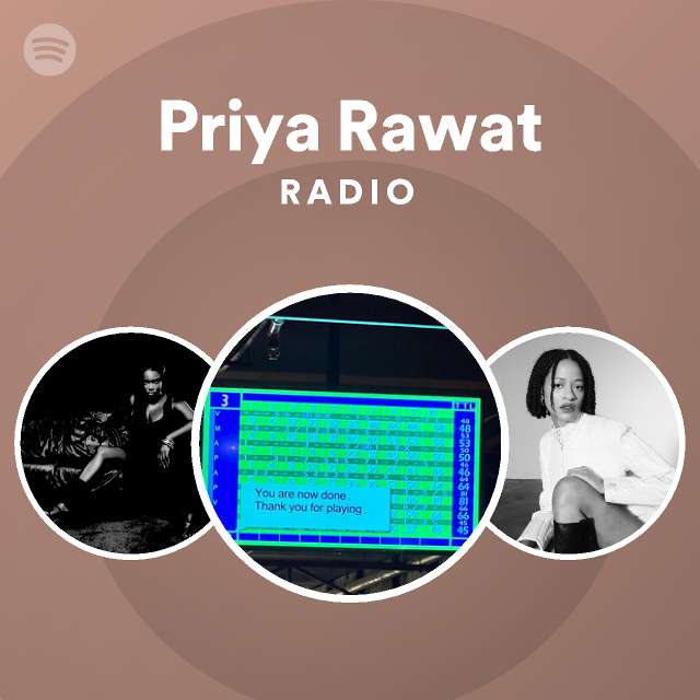 Priya Rawat Radio - playlist by Spotify | Spotify