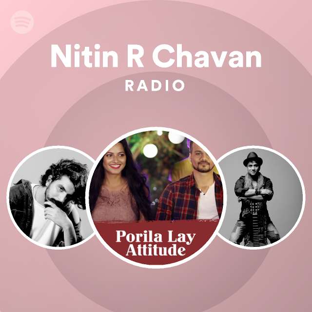 Nitin R Chavan Radio | Spotify Playlist